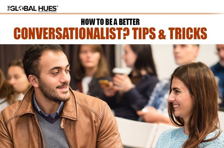 How to be a better conversationalist? Tips & Tricks
