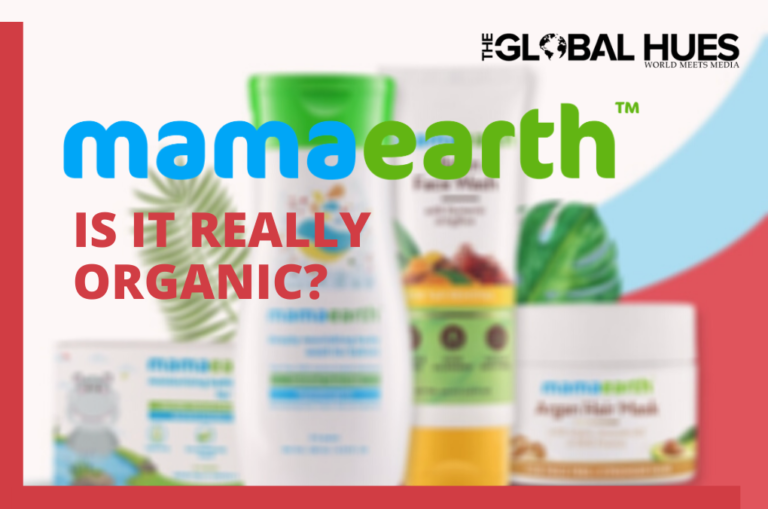 Mamaearth- Natural Hair & Skin Care Brand : Is it Organic?