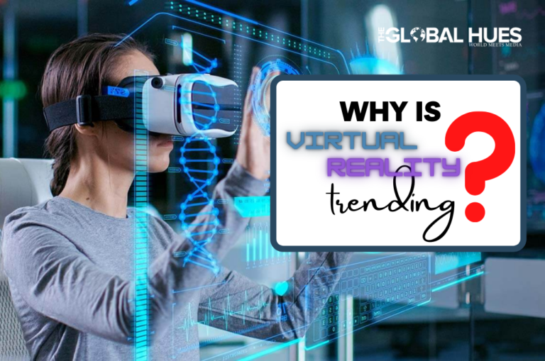 Why are virtual reality and augmented reality trending?