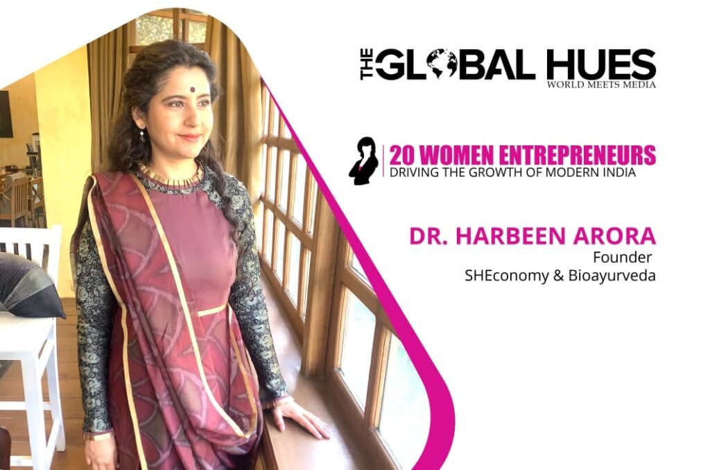 Dr. Harbeen Arora- A Global Visionary | The Global Hues