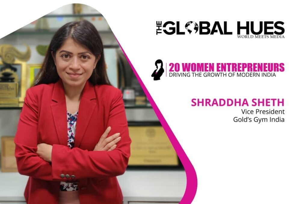 Shraddha Sheth- Inspiring a Fit India | The Global Hues
