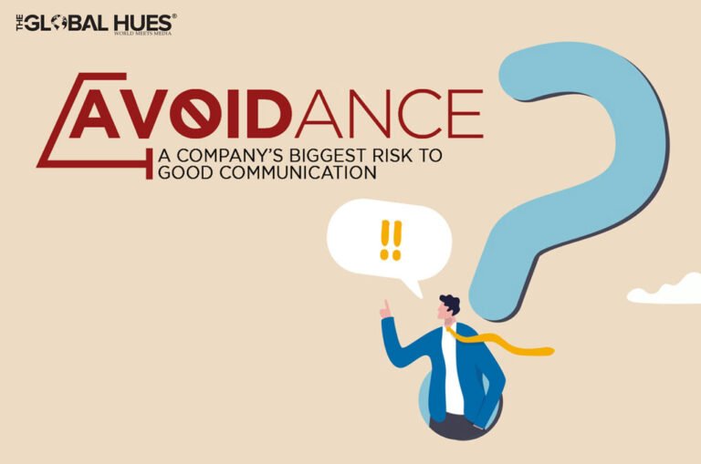 AVOIDANCE: A COMPANY’S BIGGEST RISK TO GOOD COMMUNICATION | The Global Hues