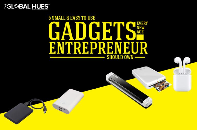 5 SMALL & EASY TO USE GADGETS EVERY NEW AGE ENTREPRENEUR SHOULD OWN ...