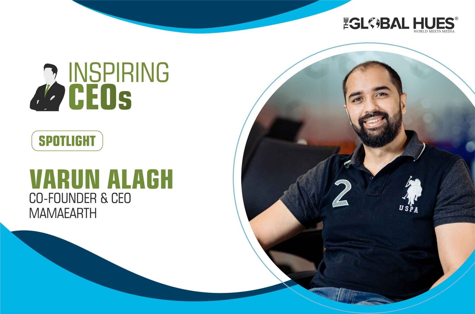 VARUN ALAGH: SERVING MILLENNIALS VIA BRANDS WITH PURPOSE | The Global Hues