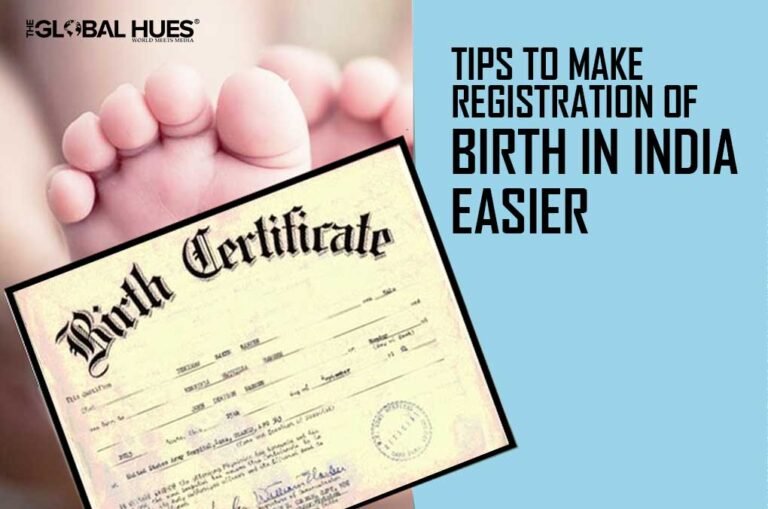 Tips to Make Registration of Birth in India Easier | The Global Hues