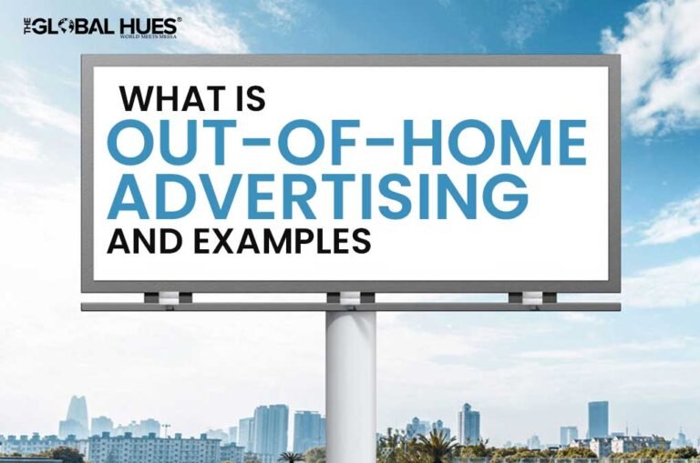What is Out-of-Home Advertising and Examples | The Global Hues