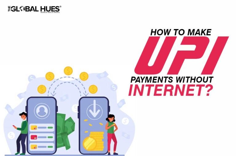 How To Make UPI Payments Without The Internet? | The Global Hues