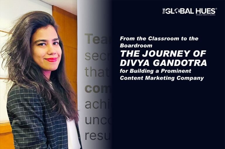 From the Classroom to the Boardroom: The Journey of Divya Gandotra for Building a Prominent ...