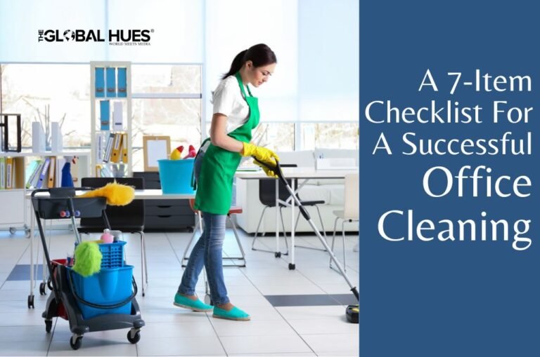 A 7-Item Checklist For A Successful Office Cleaning | The Global Hues