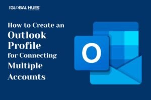 How to Create an Outlook Profile for Connecting Multiple Accounts ...