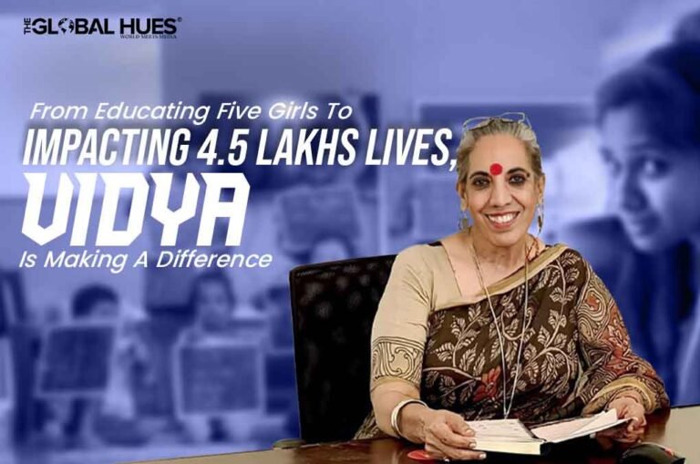 From Educating Five Girls To Impacting 4.5 Lakhs Lives, VIDYA Is Making ...