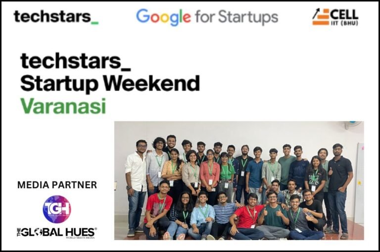 From Ideas to Impact: E-Cell IIT BHU’s Successful Techstars Startup Weekend Varanasi