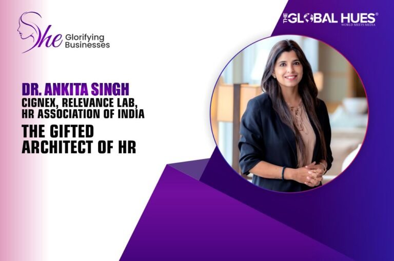 Dr. Ankita Singh: The Gifted Architect of HR