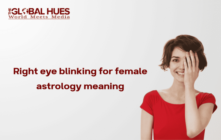 Right Eye Blinking for Female Astrology Meaning & Significance | TGH